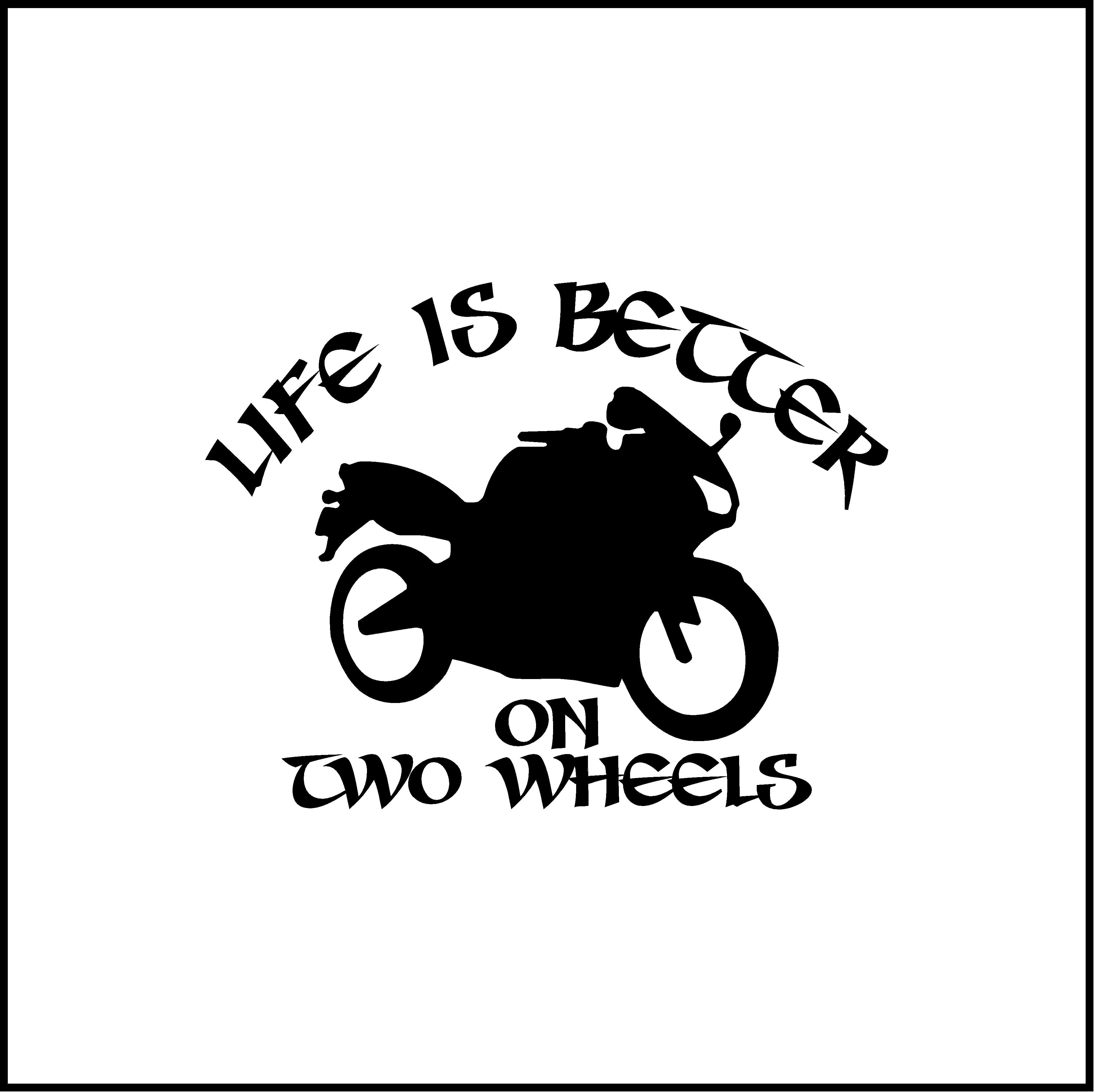 Life Is Better On Two Wheels Vinyl Decal – Pro Line Decals